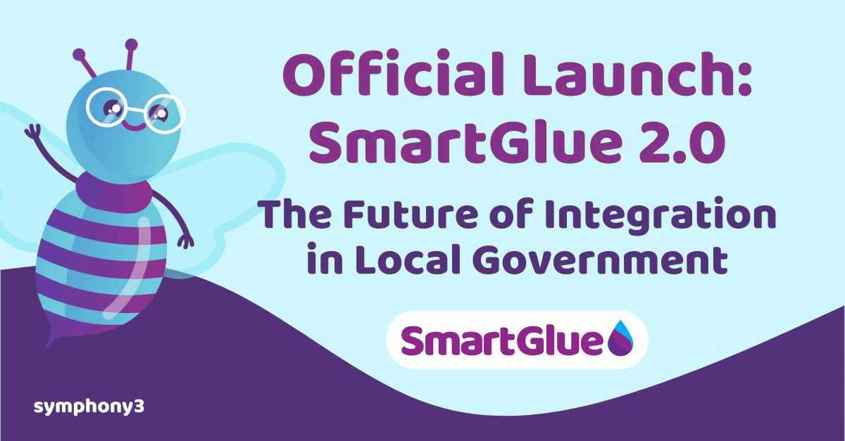 Official Launch Webinar: SmartGlue - The Future of Integration in Local Government | Symphony3